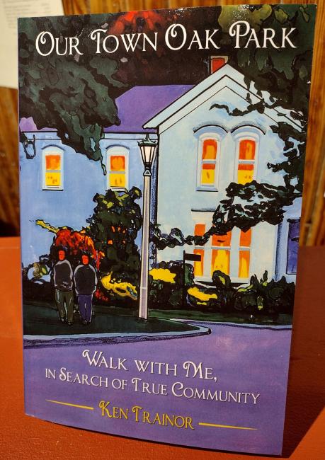 Ken Trainor's "Our Town Oak Park" | Oak Park River Forest Museum